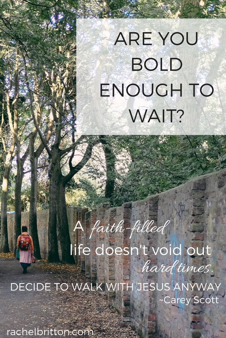 Are You Bold Enough To Wait On The Lord? - Rachel Britton