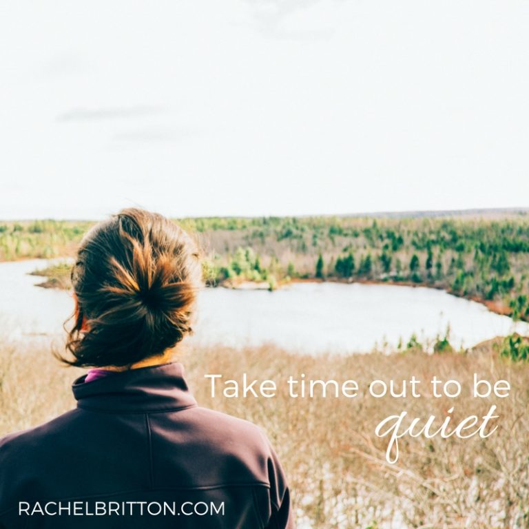 Taking Time Out To Be Quiet - Rachel Britton