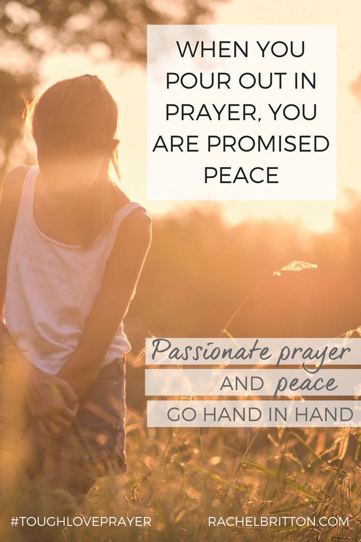 When You Pour Out In Prayer You Are Promised Peace - Rachel Britton