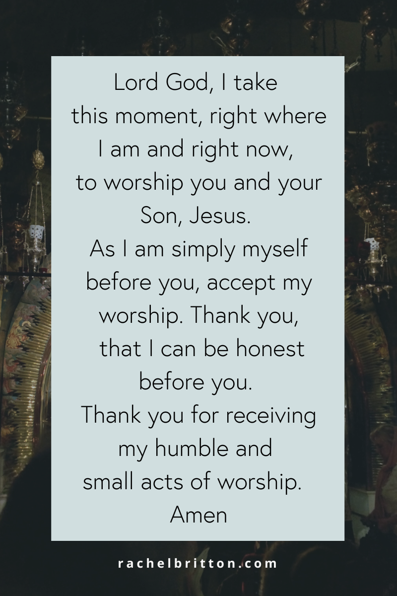 A Prayer To Be Ourselves When We Worship - Rachel Britton